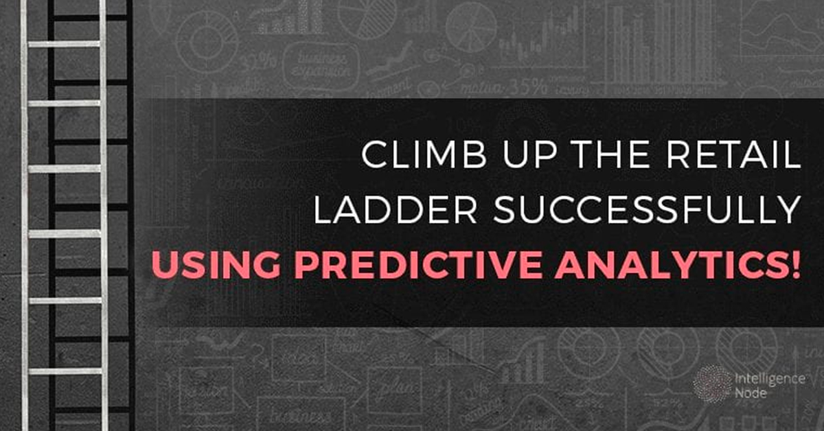 Retail Success with Predictive Analytics Climb the Ladder