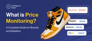 A Complete Guide to Price Monitoring for Retailers